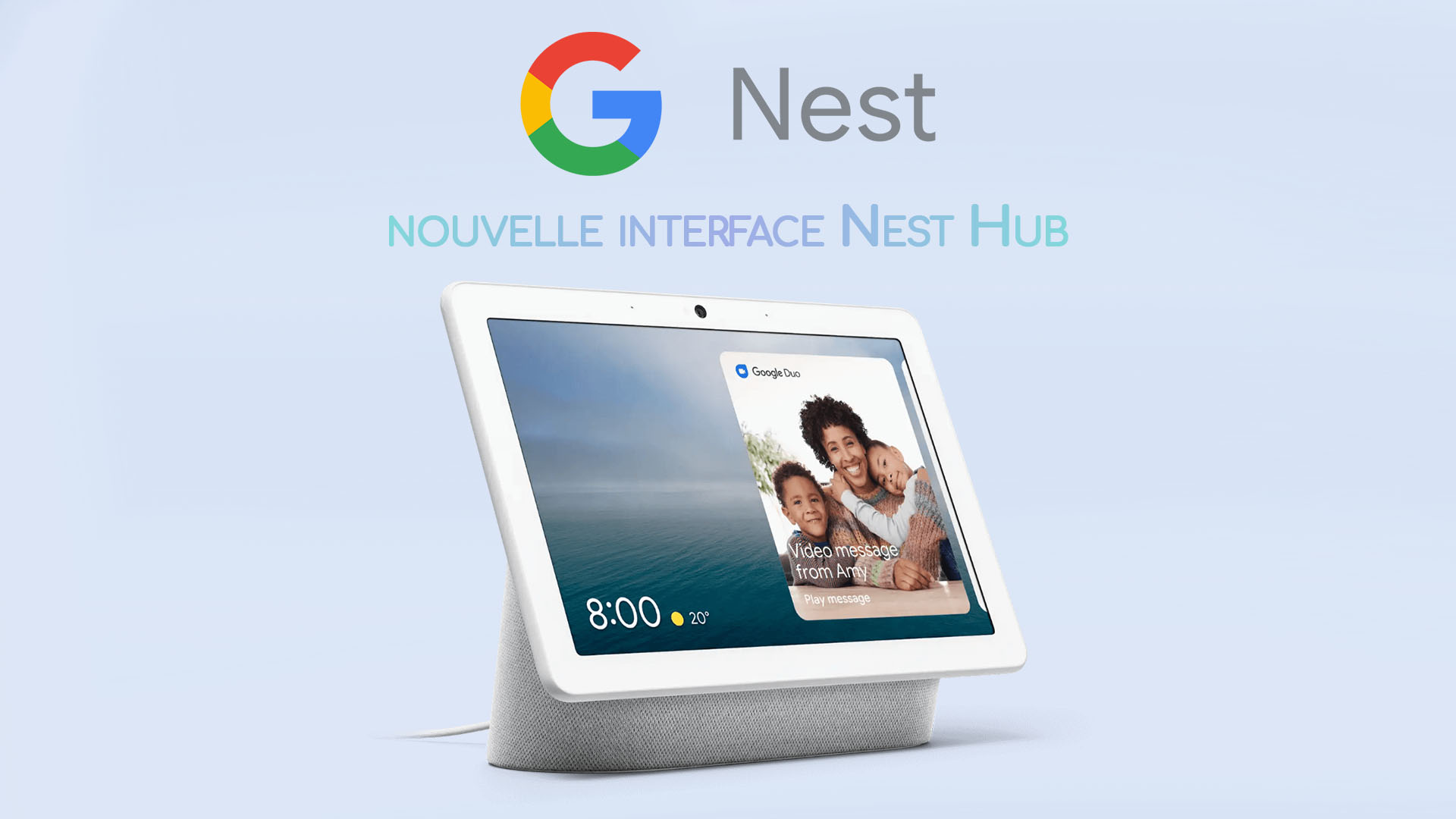 Google Nest : nouvelle interface pour les écrans connectés avec l ...
