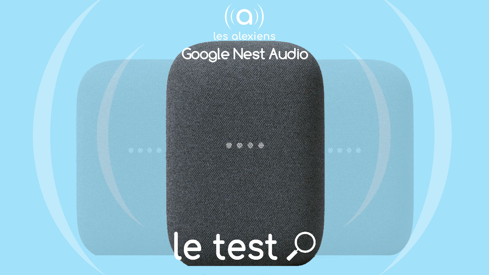 Test Nest Audio : Google Assistant a enfin de la voix ! – Les Alexiens