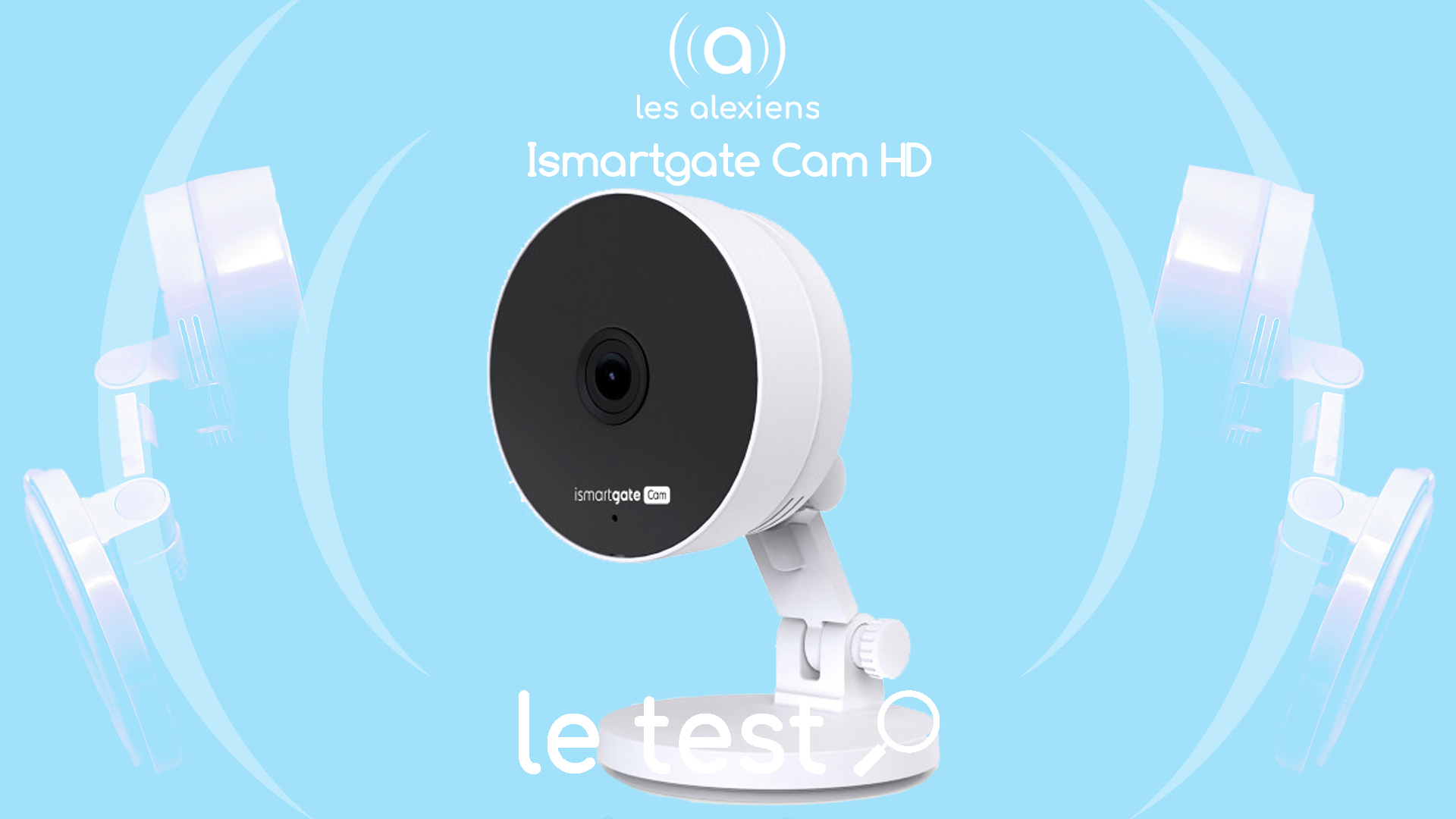 Test Ismartgate Cam 2MP : du maxi dans du mini ! – Les Alexiens