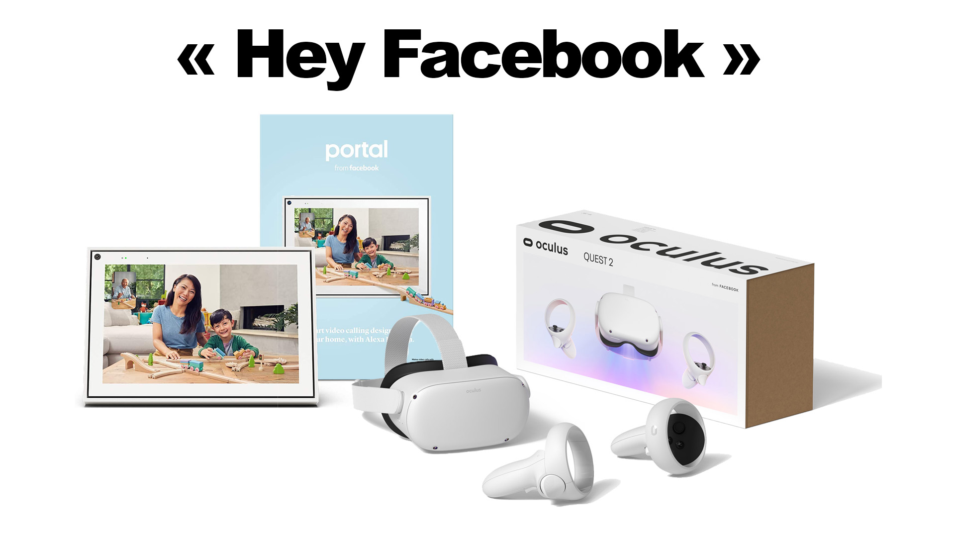 "Hey Facebook" : Oculus et Portal se dotent d'un mot de réveil – Les ...