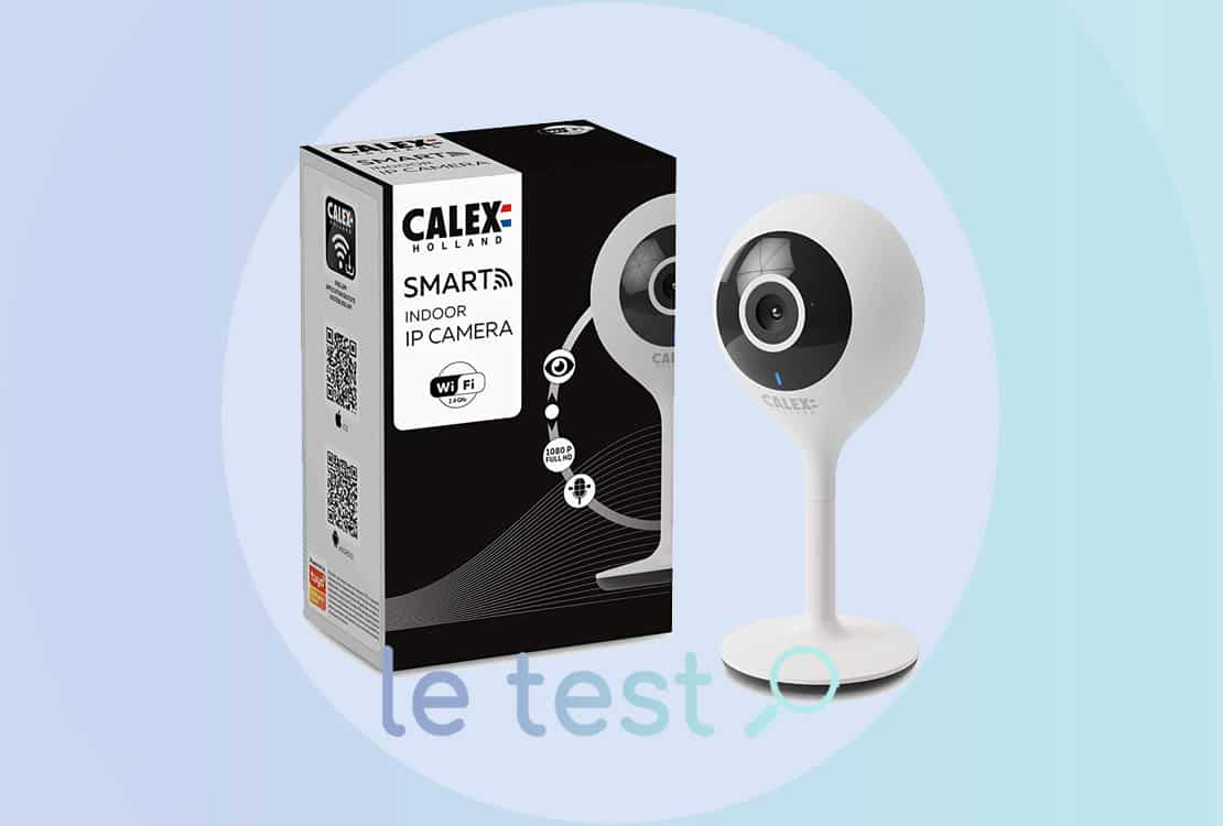 Test Caméra Calex Holland Smart Indoor IP : bonne ou mauvaise surprise ...