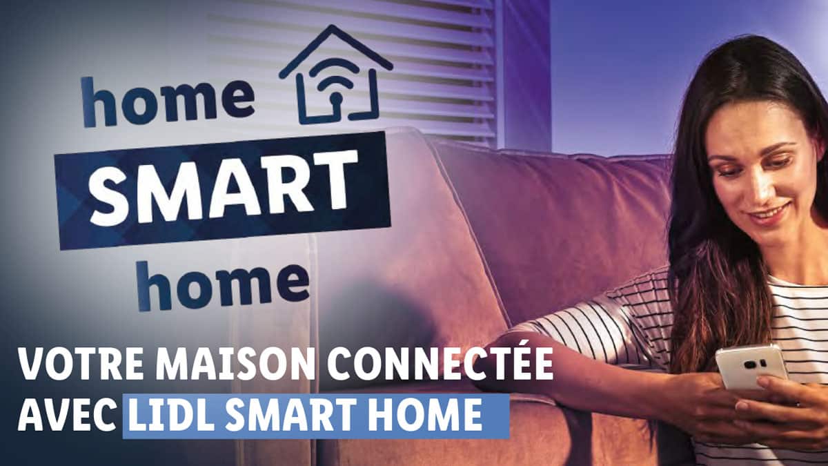 Lidl Smart Home fait son retour le 1er septembre ! – Les Alexiens