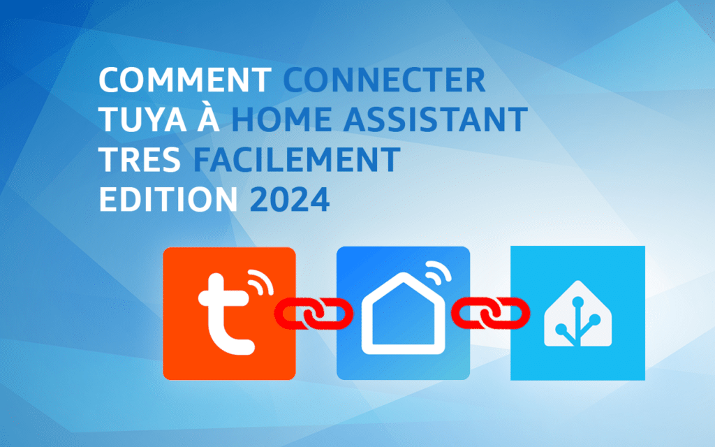 Connecter Tuya à Home Assistant facilement - Édition 2024 – Les Alexiens