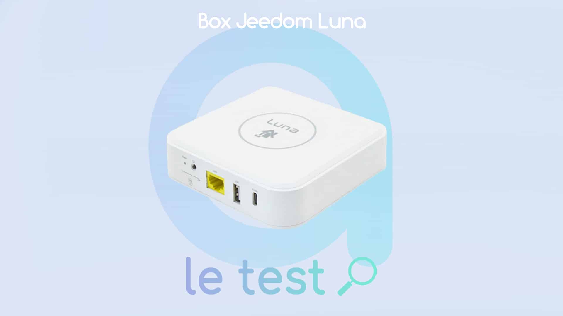 Test Jeedom Luna : une box domotique polyvalente compatible Matter ...