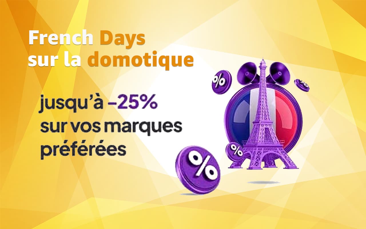 French Days : 200 offres sur la domotique Zigbee et Wi-Fi – Les Alexiens